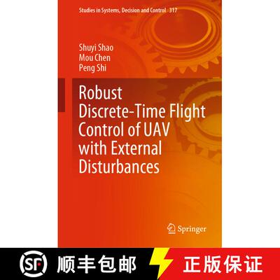 【3-4周达】精装 Robust Discrete-Time Flight Control of UAV with External Disturbances [9783030579562]