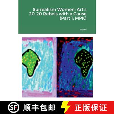【3-4周达】Surrealism Women: Art's 20-20 Rebels with a Cause (Part 1: MPK) [9781387840489]