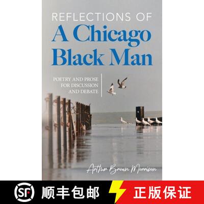 【3-4周达】Reflections of a Chicago Black Man: Poetry and Prose for Discussion and Debate [9781943343256]