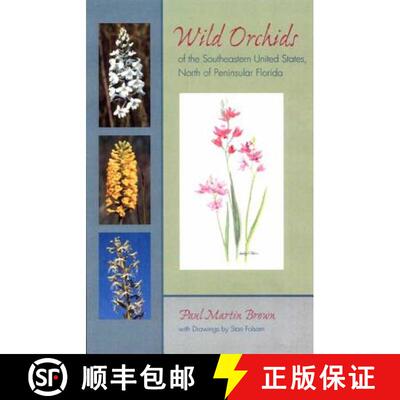 【3-4周达】Wild Orchids of the Southeastern United States, North of Peninsular Florida [9780813027494]