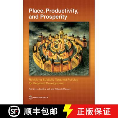 【3-4周达】Place, Productivity, and Prosperity – Revisiting Spatially–Targeted Policies for Regiona... [9781464816703]