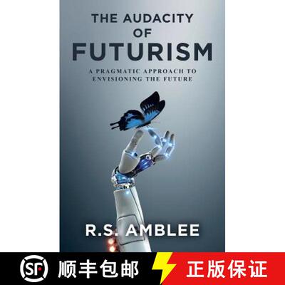 【3-4周达】The Audacity of Futurism: A pragmatic approach to envisioning the future [9780983157427]