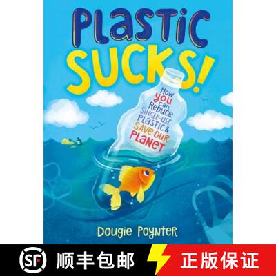 Plastic Sucks!: How You Can Reduce Single-Use Plastic and Save Our Planet [9781250256195]
