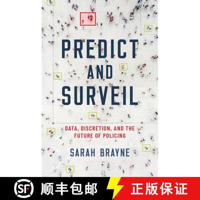 【3-4周达】Predict and Surveil: Data, Discretion, and the Future of Policing [9780190684099]