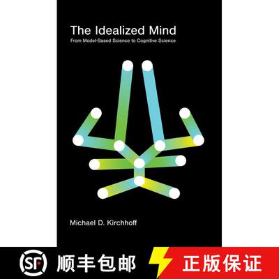 【3-4周达】The Idealized Mind: From Model-Based Science to Cognitive Science [9780262552936]