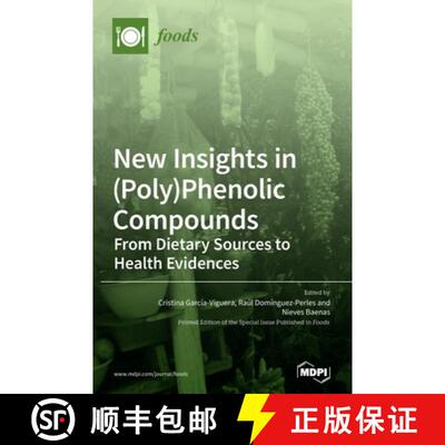 【3-4周达】New Insights in (Poly)Phenolic Compounds: From Dietary Sources to Health Evidences [9783039433780]