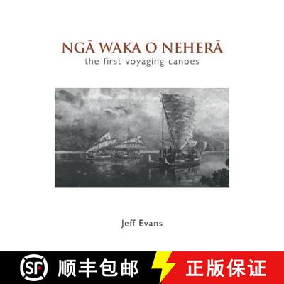 【3-4周达】Nga Waka o Nehera - the First Voyaging Canoes: The First Voyaging Canoes [9780947506056]