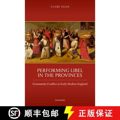 【3-4周达】精装 Performing Libel in the Provinces: Community Conflict in Early Modern England [9780198955511]