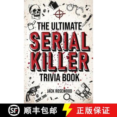 【3-4周达】Ultimate Serial Killer Trivia Book: A Collection Of Fascinating Facts And Disturbing Detai... [9781648450891]