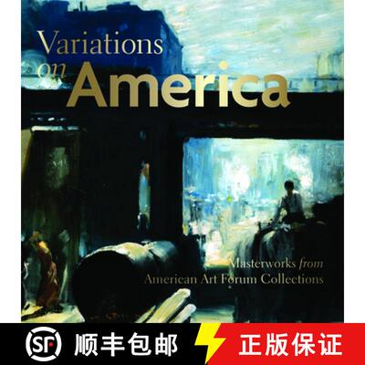 【3-4周达】精装 Variations on America: Masterworks from American Art Forum Collections [9781904832423]