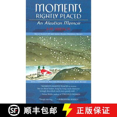 【3-4周达】Moments Rightly Placed: An Aleutian Memoir [9780979047077]