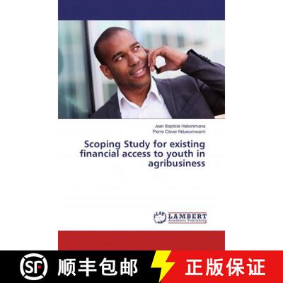 预订 Scoping Study for existing financial access to youth in agribusiness [9786139475704]