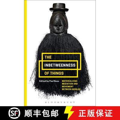 【3-4周达】精装 The Inbetweenness of Things: Materializing Mediation and Movement between Worlds [9781474264778]