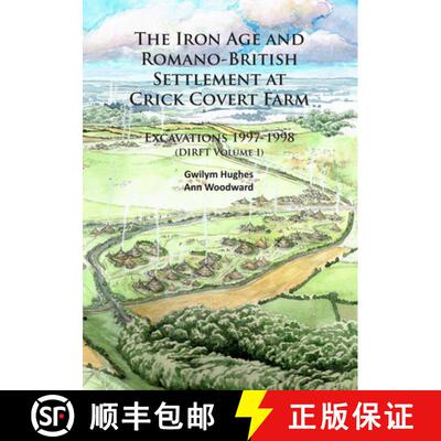 【3-4周达】Iron Age and Romano-British Settlement at Crick Covert Farm: Excavations 1997-1998: (DIRFT... [9781784912086]
