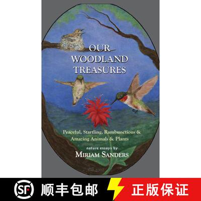 预订 Our Woodland Treasures: Peaceful, Startling, Rambunctious & Amazing Animals & Plants [9781581771923]