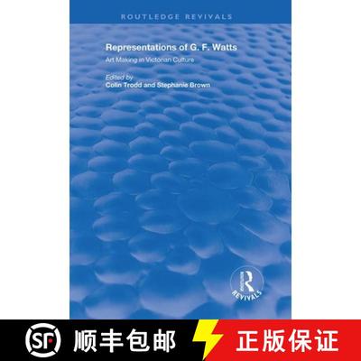 【3-4周达】Representations of G.F. Watts: Art Making in Victorian Culture [9781138620384]