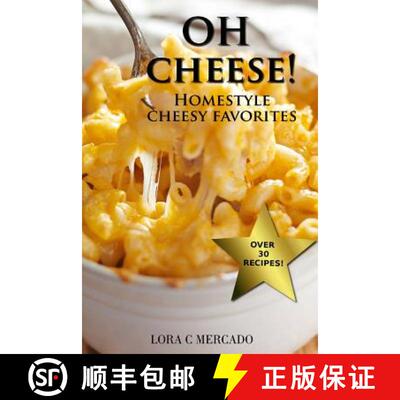 【3-4周达】Oh Cheese!: Homestyle Cheesy Favorites [9780991026982]