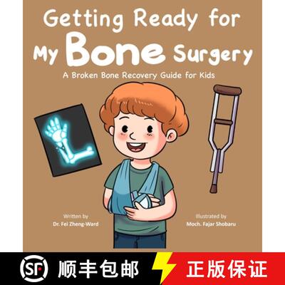 【3-4周达】精装 Getting Ready for My Bone Surgery: A Broken Bone Recovery Guide for Kids [9798893181364]