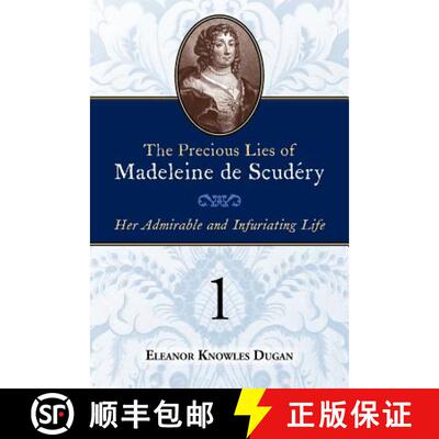 【3-4周达】The Precious Lies of Madeleine de Scudéry: Her Admirable and Infuriating Life. Book 1 [9780979099403]