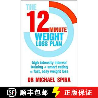 【3-4周达】12-Minute Weight-Loss Plan: High intensity interval training + smart eating = fast, easy w... [9780349405391]