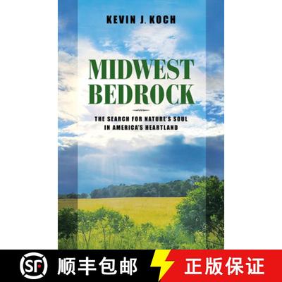 【3-4周达】Midwest Bedrock: The Search for Nature's Soul in America's Heartland [9780253068842]