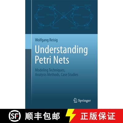 【3-4周达】精装 Understanding Petri Nets: Modeling Techniques, Analysis Methods, Case Studies [9783642332777]