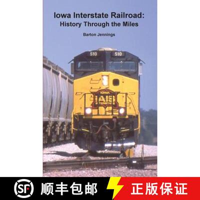 【3-4周达】Iowa Interstate Railroad: History Through the Miles [9780984986675]