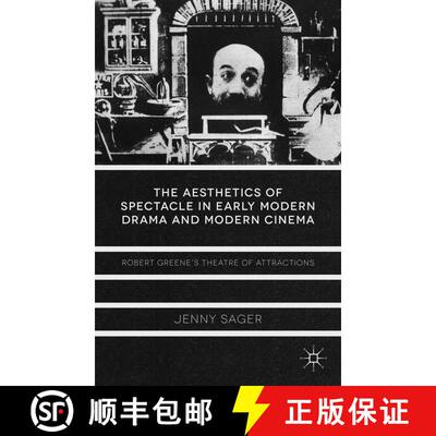 【3-4周达】精装 The Aesthetics of Spectacle in Early Modern Drama and Modern Cinema: Robert Greene's ... [9781137332394]