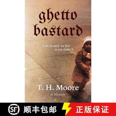 【3-4周达】Ghetto Bastard: Life is only as fair as you make it. [9780977951956]