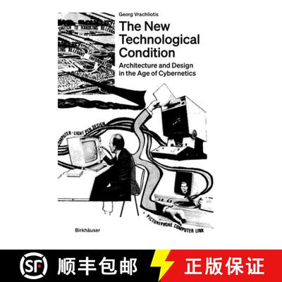 【3-4周达】The New Technological Condition: Architecture and Technical Thinking in the Age of Cyberne... [9783035624779]