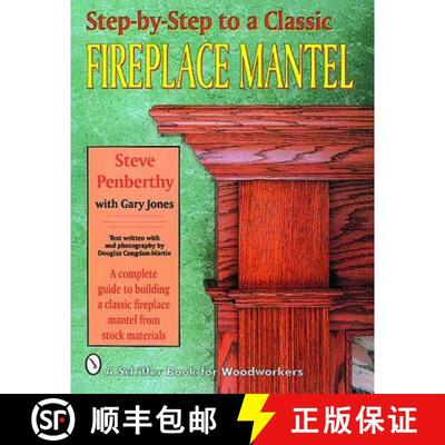 【3-4周达】Step-By-Step to a Classic Fireplace Mantel [9780887406539]