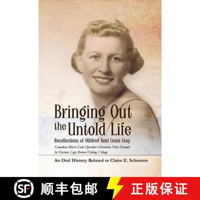 【3-4周达】精装 Bringing Out the Untold Life, Recollections of Mildred Reid Grant Gray [9780979692130]
