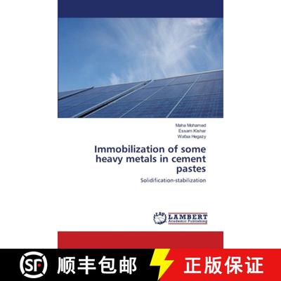 预订 Immobilization of some heavy metals in cement pastes [9783659119989]