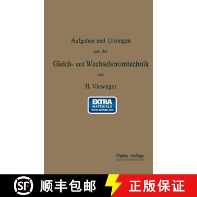 【3-4周达】Aufgaben Und Loesungen Aus Der Gleich- Und Wechselstromtechnik: Ein UEbungsbuch Fur Den Un... [9783662358290]