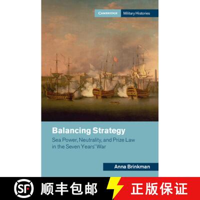 【3-4周达】Balancing Strategy: Sea Power, Neutrality, and Prize Law in the Seven Years' War [9781009425551]