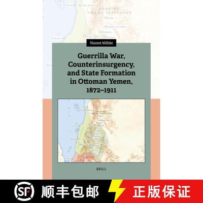预订 Guerrilla War, Counterinsurgency, and State Formation in Ottoman Yemen, 1872-1911 [9789004679559]