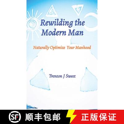 【3-4周达】Rewilding the Modern Man: Naturally Optimize Your Manhood [9781088062012]