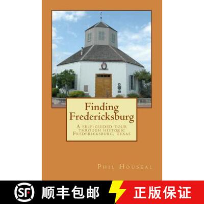【3-4周达】Finding Fredericksburg: A self-guided tour through historic Fredericksburg, Texas [9780983256403]