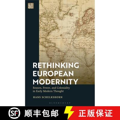 【3-4周达】Rethinking European Modernity: Reason, Power, and Coloniality in Early Modern Thought [9781350266773]