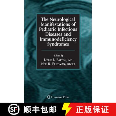 【3-4周达】精装 The Neurological Manifestations of Pediatric Infectious Diseases and Immunodeficiency... [9781588299673]