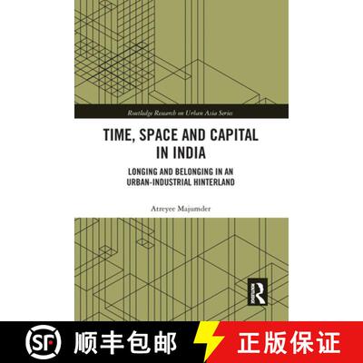 【3-4周达】Time, Space and Capital in India: Longing and Belonging in an Urban-Industrial Hinterland [9780367584016]