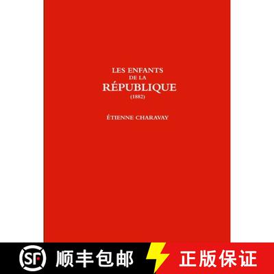 【3-4周达】Les Enfants de la Rƒpublique (1882) [9781387093724]