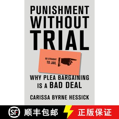 【3-4周达】精装 Punishment Without Trial: Why Plea Bargaining Is a Bad Deal [9781419750298]
