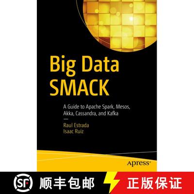【3-4周达】Big Data SMACK : A Guide to Apache Spark, Mesos, Akka, Cassandra, and Kafka (1st ed.) (1st... [9781484221747]