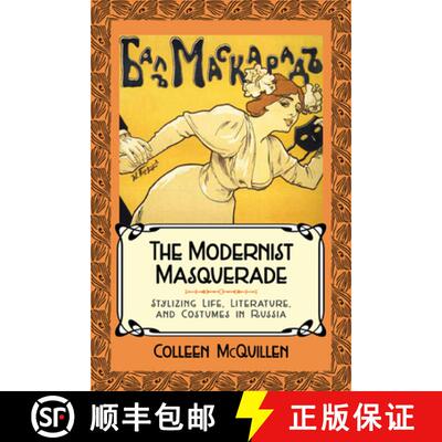 【3-4周达】The Modernist Masquerade – Stylizing Life, Literature, and Costumes in Russia [9780299296148]