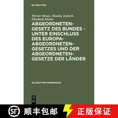 【3-4周达】精装 Abgeordnetengesetz Des Bundes - Unter Einschluss Des Europaabgeordnetengesetzes Und D... [9783110157260]