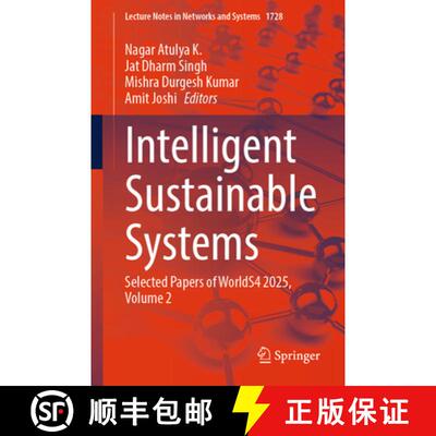 【3-4周达】Intelligent Sustainable Systems: Selected Papers of WorldS4 2025, Volume 2 [9783032115089]