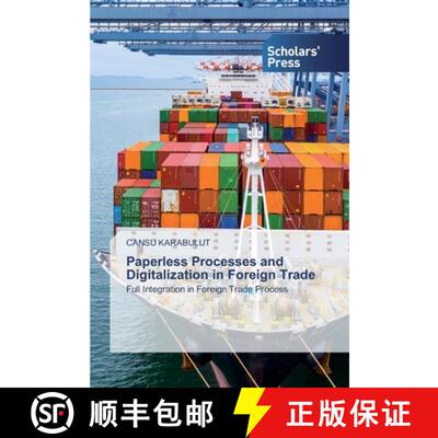 【3-4周达】Paperless Processes and Digitalization in Foreign Trade: Full Integration in Foreign Trade... [9786138928355]
