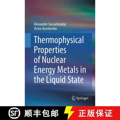 【3-4周达】精装 Thermophysical Properties of Nuclear Energy Metals in the Liquid State [9783032217875]