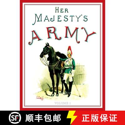 【3-4周达】Her Majesty's Army 1888: A Descripitive Account of the various regiments now comprising th... [9781783317103]
